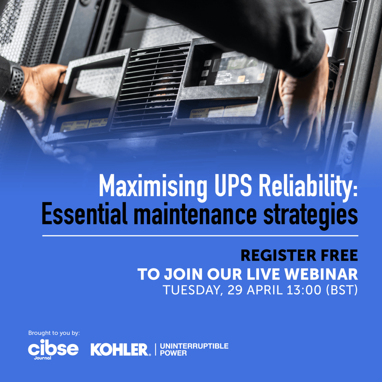 NEW CIBSE CPD Webinar | Maximising UPS Reliability: Essential ...